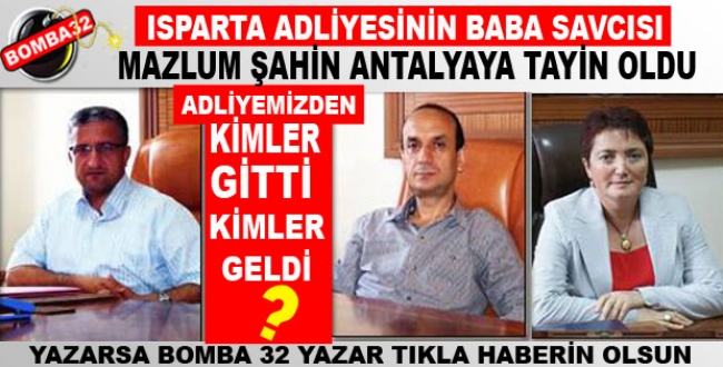 1 başsavcı, 2 savcı ve 2 hakimin yeri değişti - Bomba 32 - ISPARTA HABER, Isparta Haberleri ...