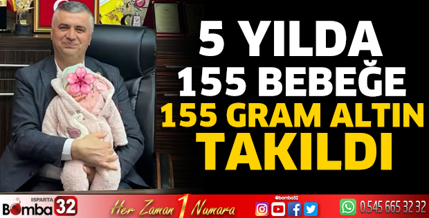 5 yılda 155 bebeğe 155 gram altın takıldı - Bomba 32 - ISPARTA HABER ...