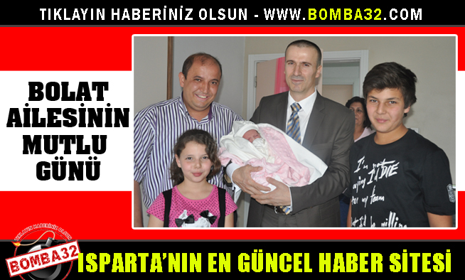 BOLAT AİLESİNİN MUTLU GÜNÜ - Bomba 32 - ISPARTA HABER, Isparta Haberleri, Isparta Son Dakika