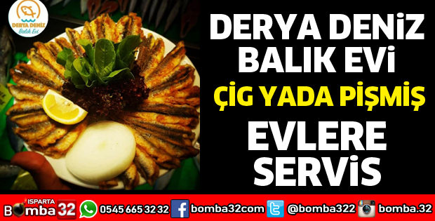 DERYA DENİZ BALIK EVİ - Bomba 32 - ISPARTA HABER, Isparta Haberleri, Isparta Son Dakika