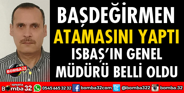 ISBAŞ'IN YENİ GENEL MÜDÜRÜ BELLİ OLDU - Bomba 32 - ISPARTA HABER, Isparta Haberleri, Isparta Son ...