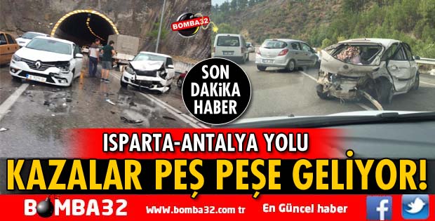 ISPARTA-ANTALYA YOLUNDA PEŞ PEŞE TRAFİK KAZALARI - Bomba 32 - ISPARTA HABER, Isparta Haberleri ...
