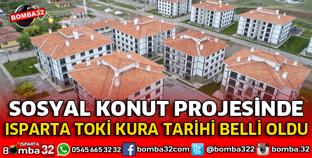 ISPARTA TOKİ KURA TARİHİ BELLİ OLDU - Bomba 32 - ISPARTA HABER, Isparta Haberleri, Isparta Son ...