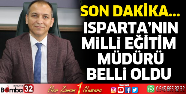 Isparta'nın Yeni Milli Eğitim Müdürü belli oldu - Bomba 32 - ISPARTA HABER, Isparta Haberleri ...