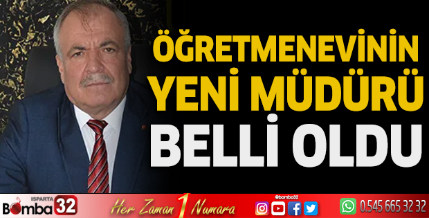 Öğretmenevinin yeni müdürü belli oldu - Bomba 32 - ISPARTA HABER, Isparta Haberleri, Isparta Son ...
