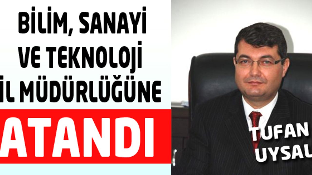 Bilim, Sanayi ve Teknoloji İl Müdürlüğüne Uysal atandı - Bomba 32 - ISPARTA HABER, Isparta ...