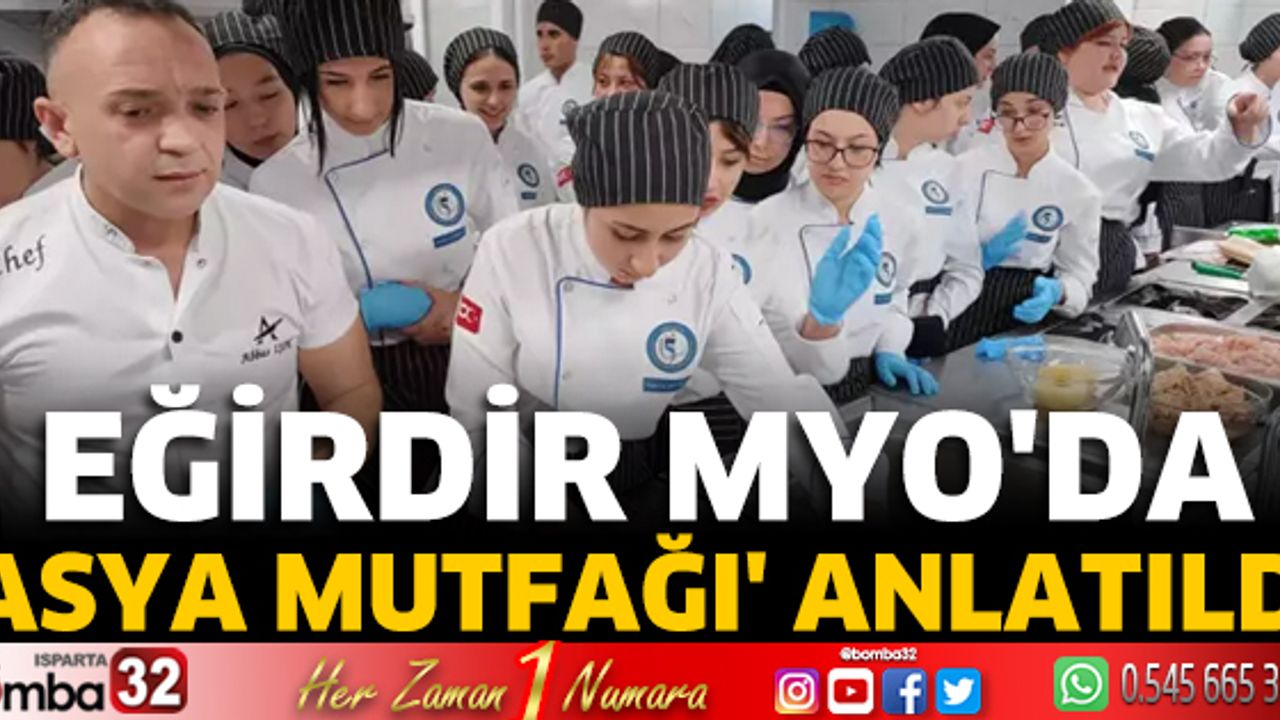 Eğirdir MYO'da 'Asya mutfağı' anlatıldı - Bomba 32 - ISPARTA HABER ...