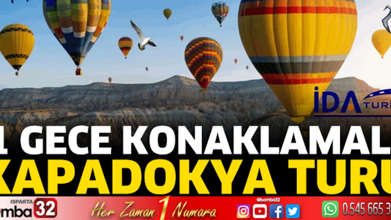 İDA Tur'dan Kapadokya Turu 5 Yıldızlı Termal Otel Konaklamalı - Bomba ...