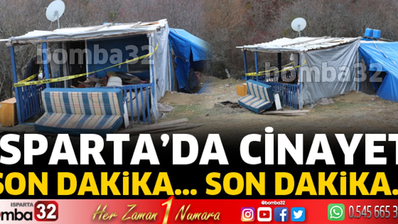 Isparta'da cinayet - Bomba 32 - ISPARTA HABER, Isparta Haberleri, Isparta Son Dakika