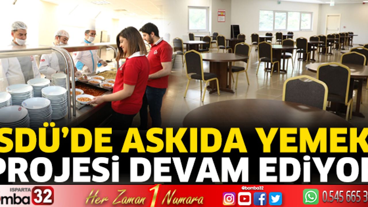 SDÜ'de Askıda Yemek Projesi devam ediyor - Bomba 32 - ISPARTA HABER ...