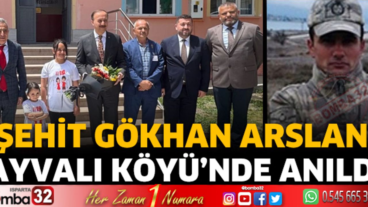 Şehit Gökhan Arslan Ayvalı Köyü’nde anıldı - Bomba 32 - ISPARTA HABER, Isparta Haberleri ...