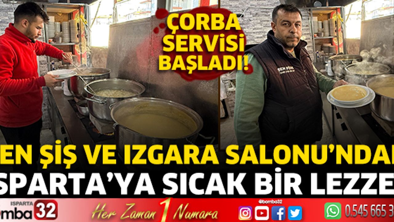 Şen Şiş ve Izgara Salonu’nda çorba servisi başladı! - Bomba 32 ...