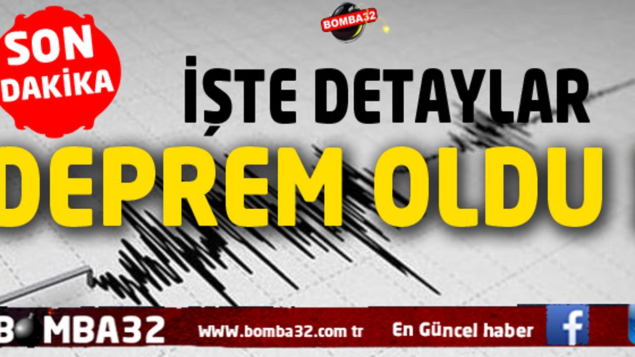 SON DAKİKA DEPREM OLDU ! - Bomba 32 - ISPARTA HABER, Isparta Haberleri, Isparta Son Dakika